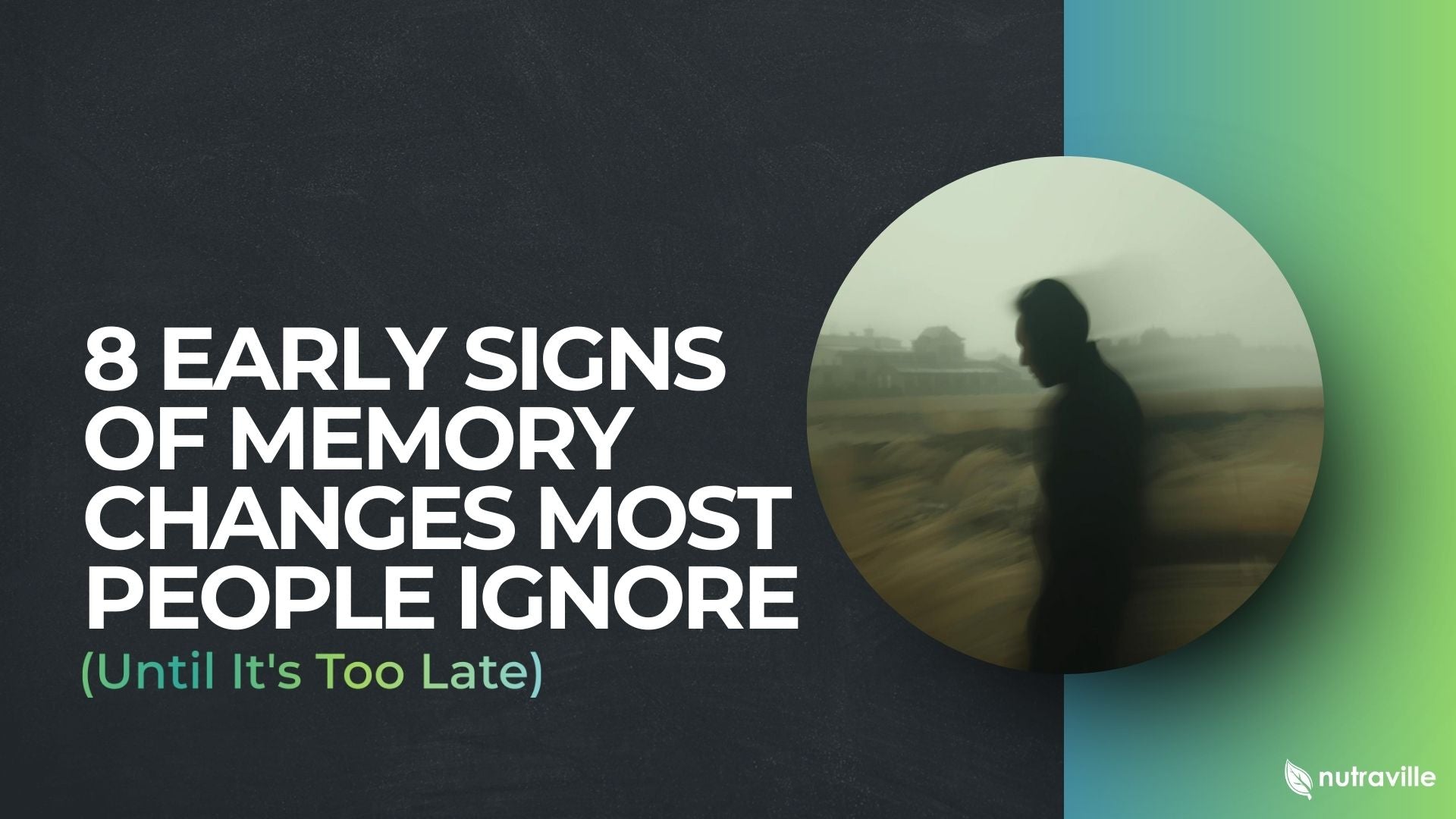 8 Early Signs of Memory Changes Most People Ignore (Until It's Too Lat ...