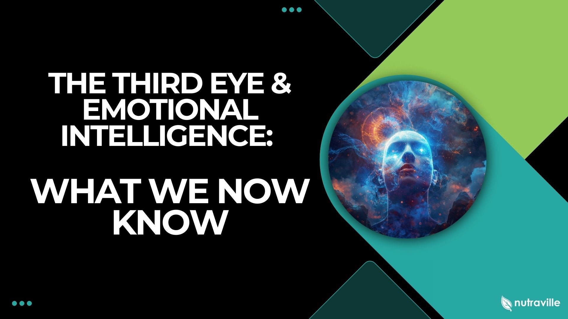 The Third Eye & Emotional Intelligence: What We Now Know – Nutraville