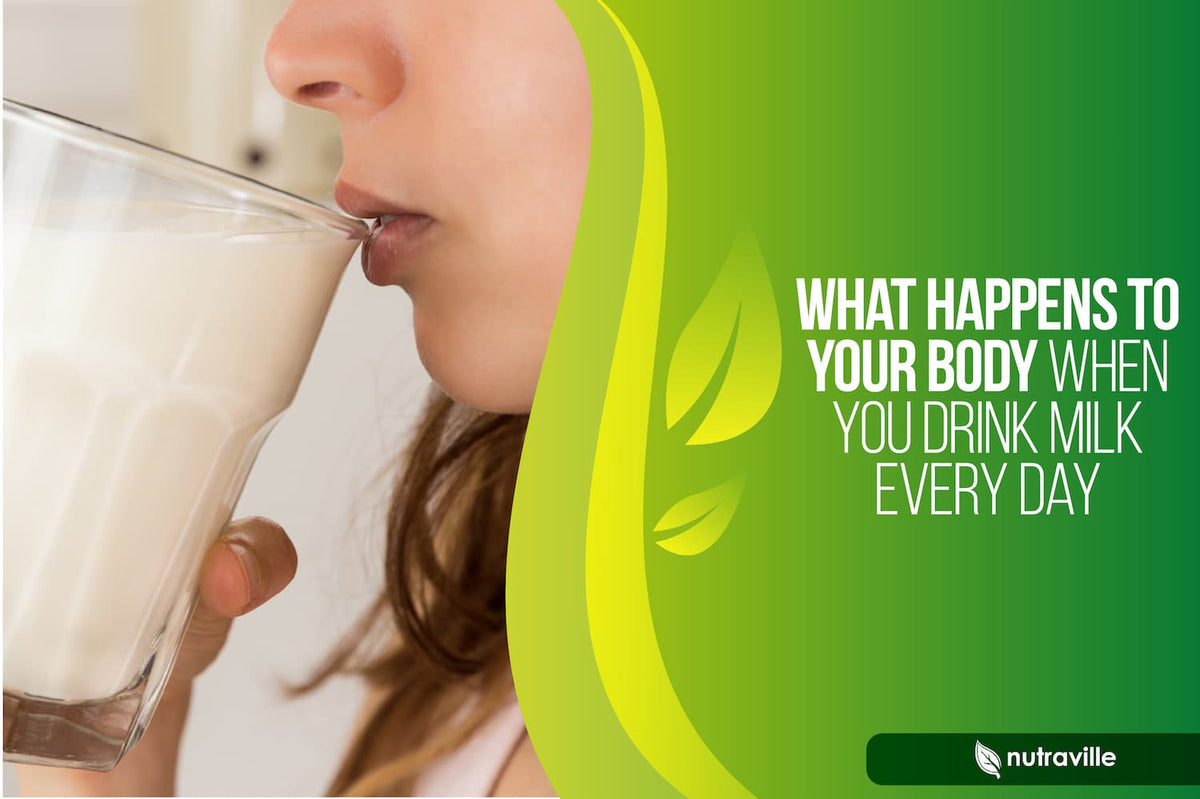 What Happens to Your Body When You Drink Milk Every Day – Nutraville