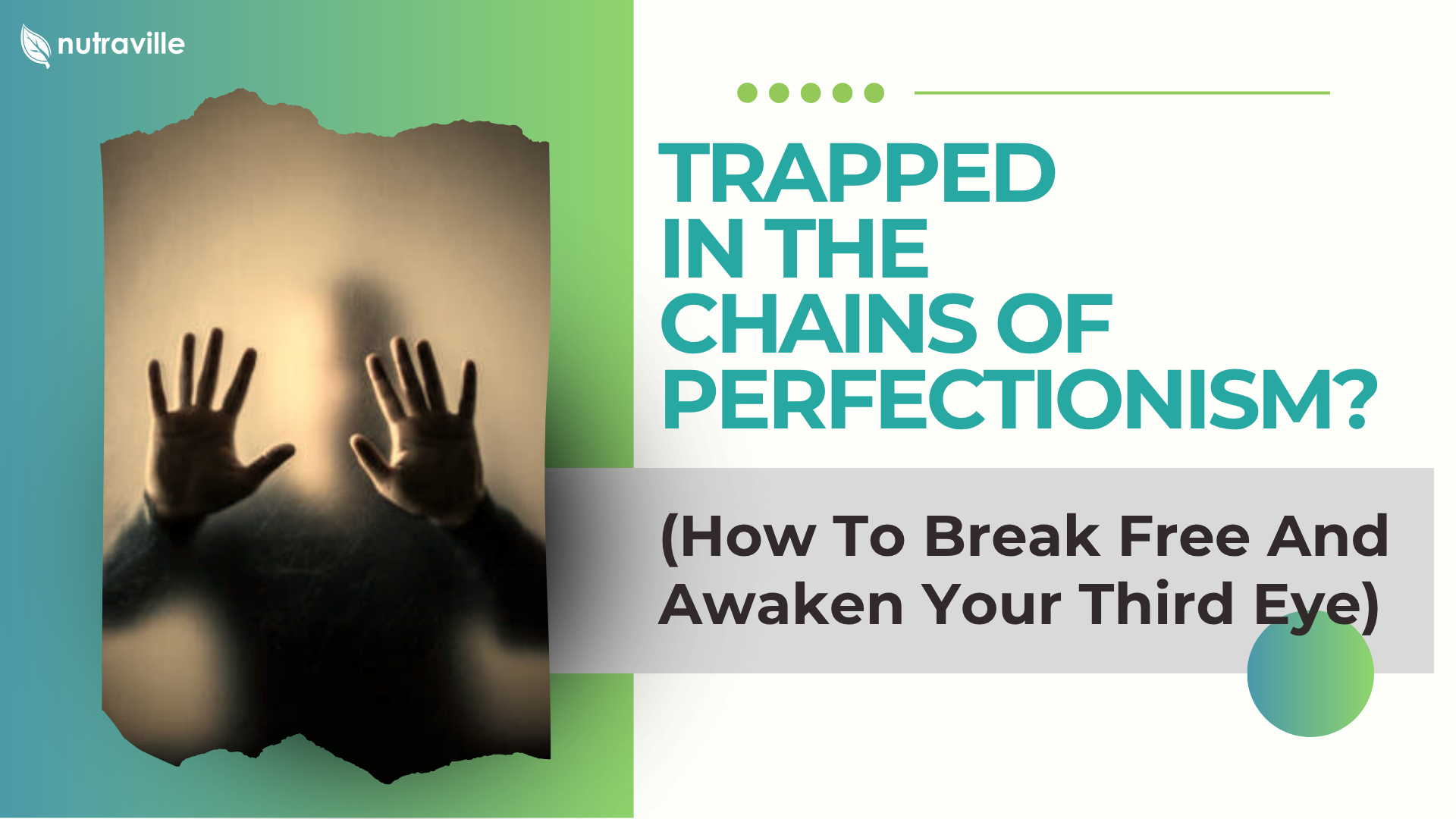Trapped In The Chains Of Perfectionism? How To Break Free And Awaken Y ...